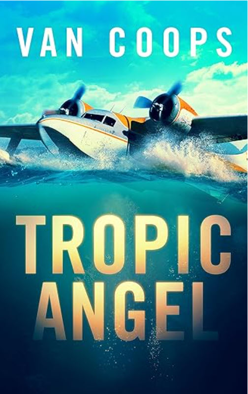 Book Review: Tropic Angel – by Nate Van Coops – Norbert Haupt